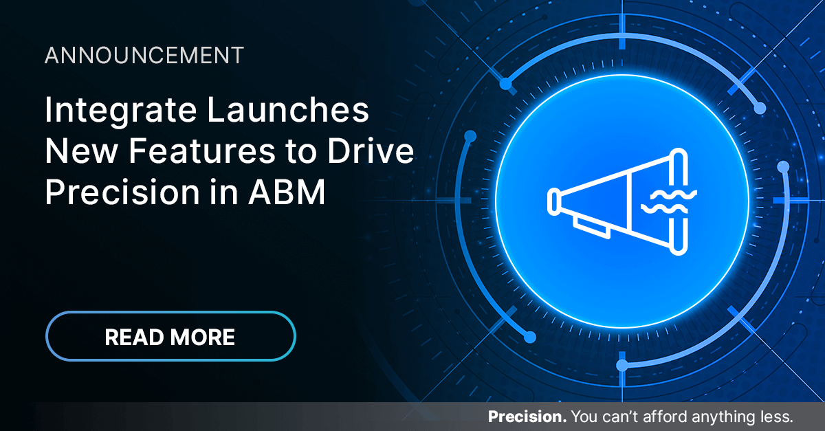 Integrate Launches New Product Features to Drive Precision in ABM