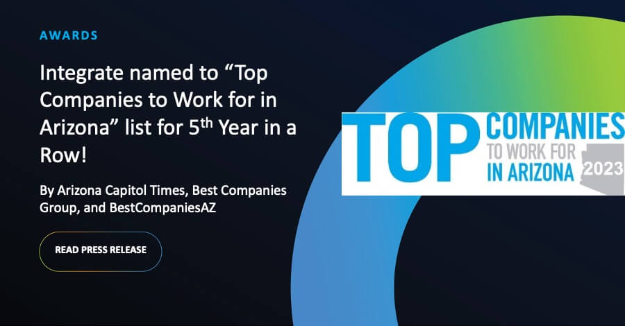 Integrate Named a “Top Companies to Work for in Arizona” for Fifth Year ...